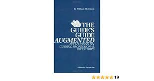 The Guide's guide augmented reflections n guiding professional river trips